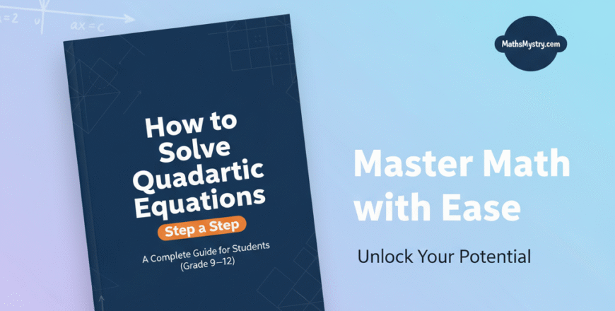 7 Easy Steps to Master How to Solve Quadratic Equations (Beginner ...